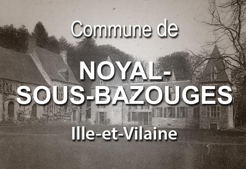 Noyal-sous-Bazouges, une commune d'Ille-et-Vilaine